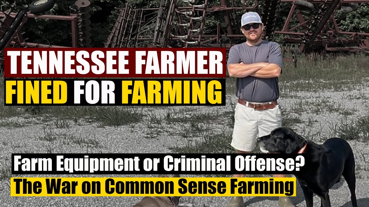 Tennessee Farmer Fined, For Farming. "The war on common sense farming ...