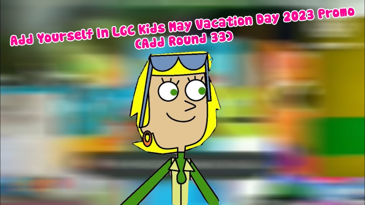 Add Yourself In LGC Kids May Vacation Day 2023 Promo (Add Round 33 ...