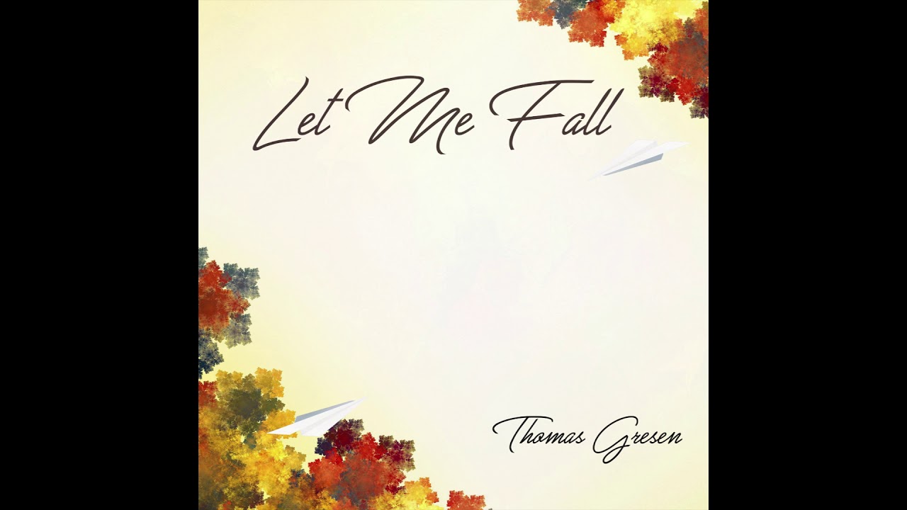 Thomas Gresen - Let Me Fall - YouTube