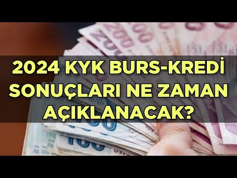 2024 KYK BURS-KREDİ SONUÇLARI NE ZAMAN AÇIKLANACAK?