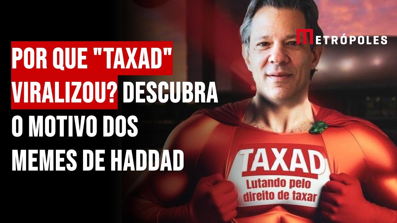 Por que "Taxad" viralizou? Descubra o motivo dos memes de Haddad - YouTube