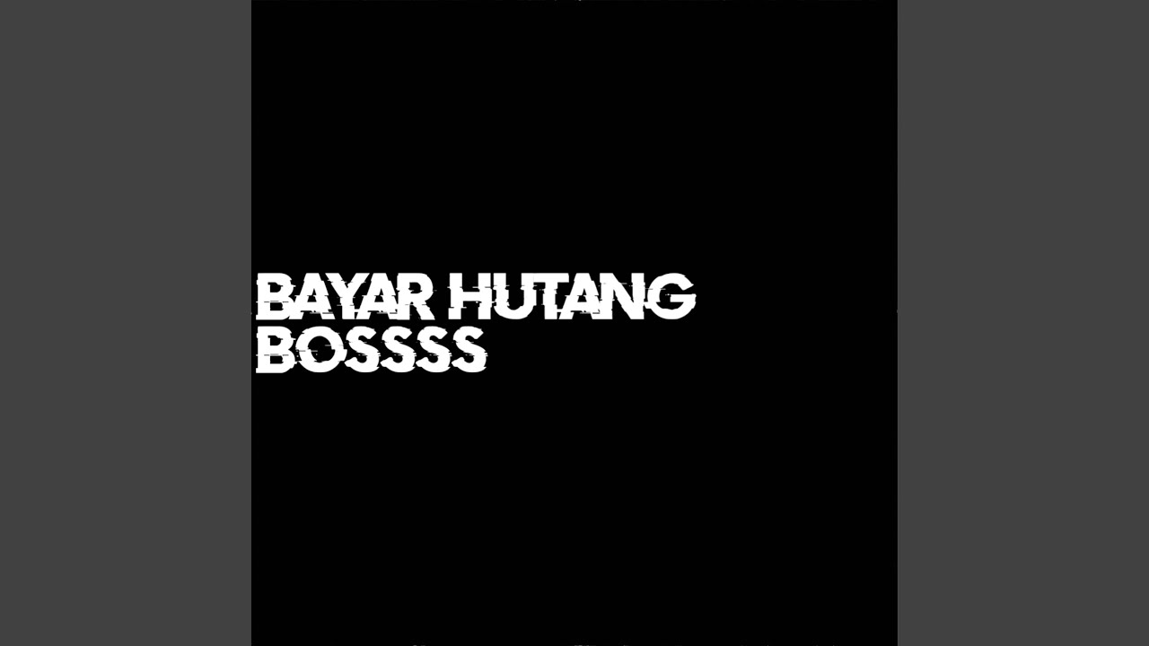 BAYAR HUTANG BOSSSS - YouTube