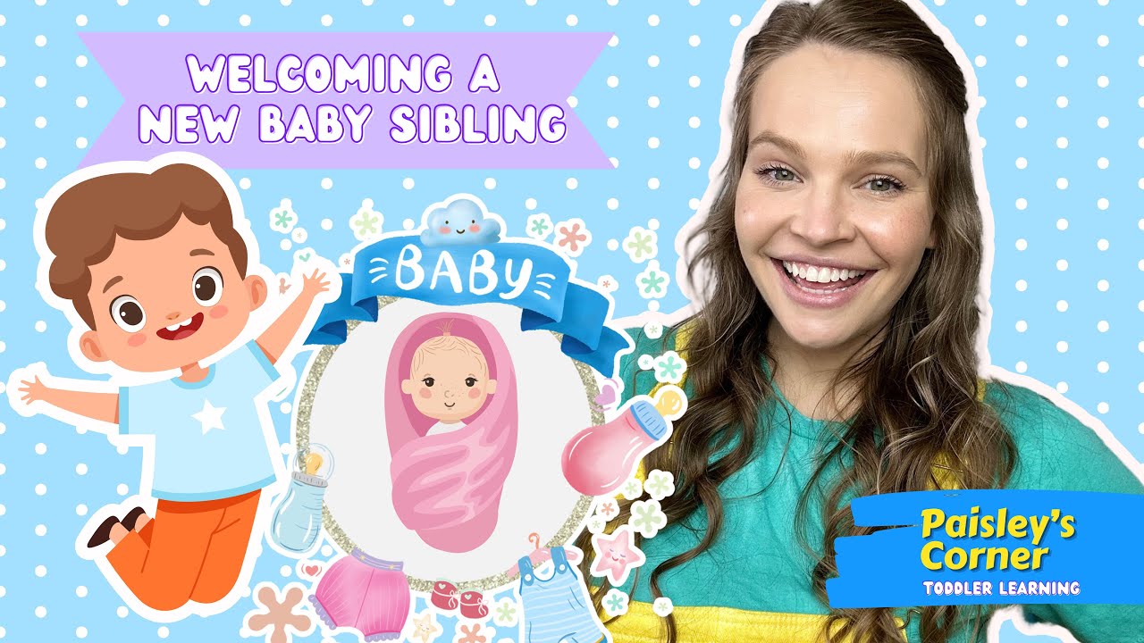 Toddler Learning Video - Welcoming a New Baby Sibling & Kids Activities ...