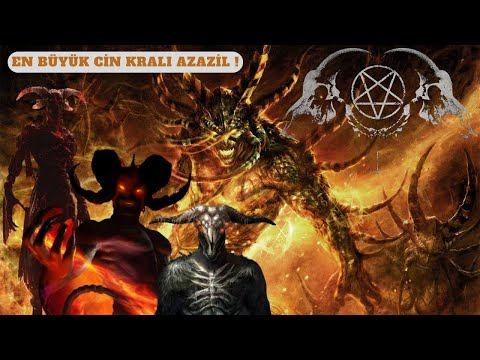 TÜM CİNLERİN EFENDİSİ AZAZİL !