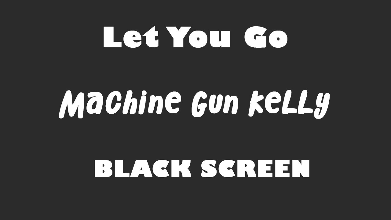Machine Gun Kelly - Let You Go 10 Hour BLACK SCREEN Version - YouTube