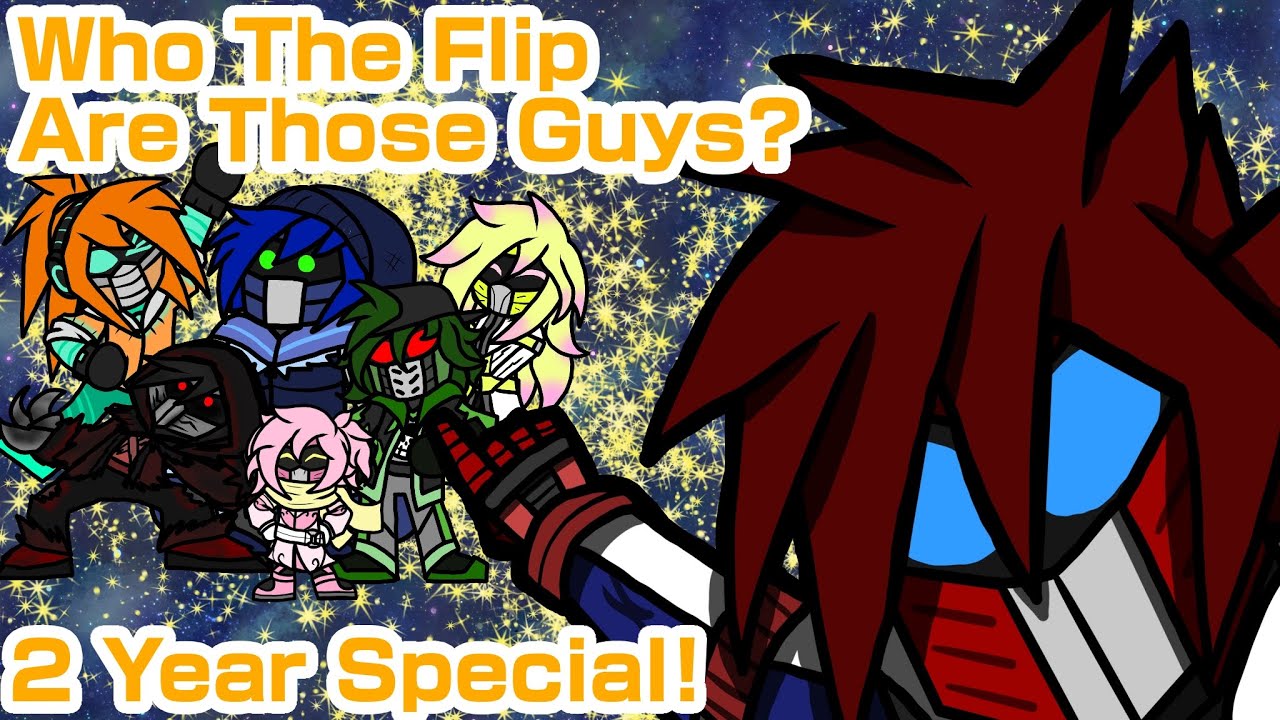 Who The Flip Are Those Guys?? 2 Year Anniversary Special!! - YouTube