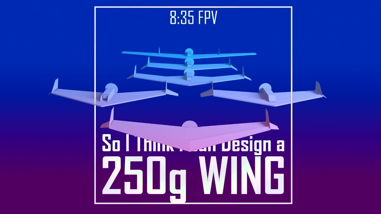 So I Think I Can Design a 250g Wing Part III - This One is Faster! | 8: ...