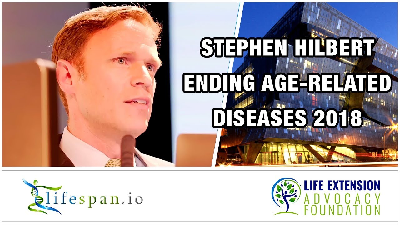 Stephen Hilbert at Ending Age-Related Diseases 2018 — Treating Aging ...