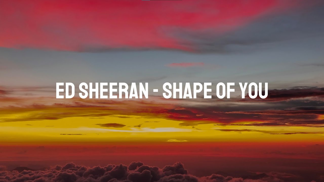Shape of you - Ed Sheeran (Lyrics) - YouTube