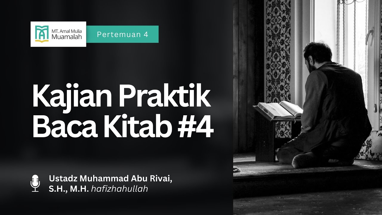 4. Kajian Praktik Baca Kitab #4 - Ustadz Muhammad Abu Rivai, S.H., M.H ...