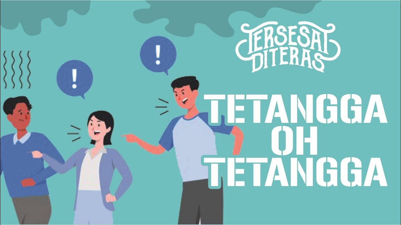 TETANGGA OH TETANGGA - Tersesat Diteras Tersesatditeras Tersesat Di ...