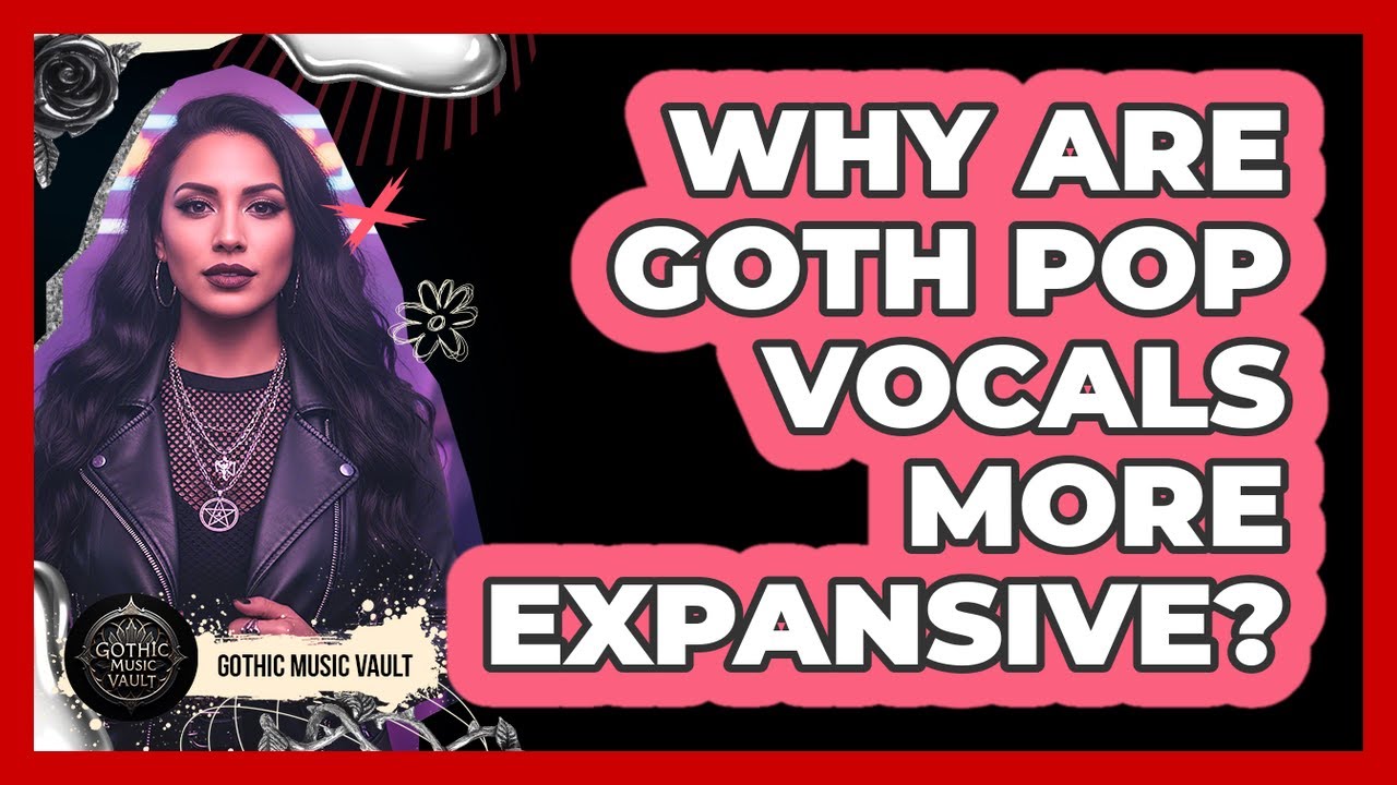 Why Are Goth Pop Vocals More Expansive? - YouTube