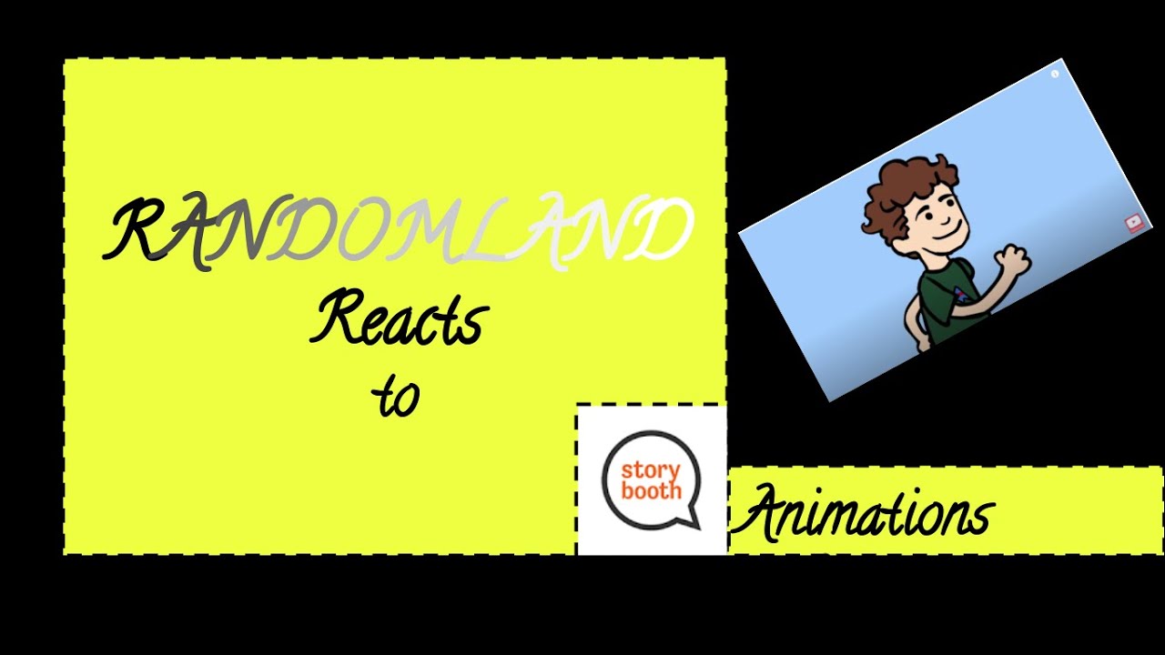 MY FIRST VIDEO!!!!! (Reacting to Storybooth Animations) - YouTube