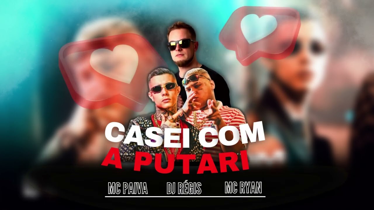 MC Paiva E MC Ryan SP - Casei Com A Putaria (DJ Régis Remix) - YouTube
