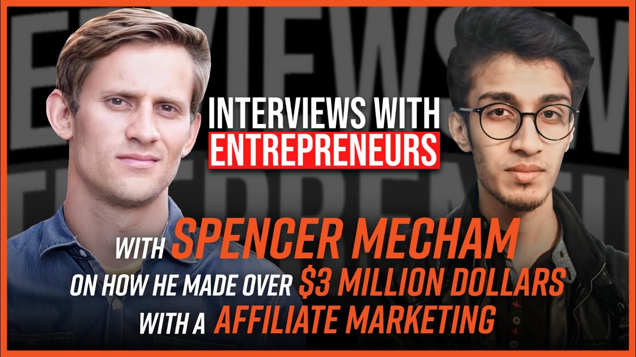 How Spencer Mecham Made Over 3 Million Dollars with Affiliate Marketing ...