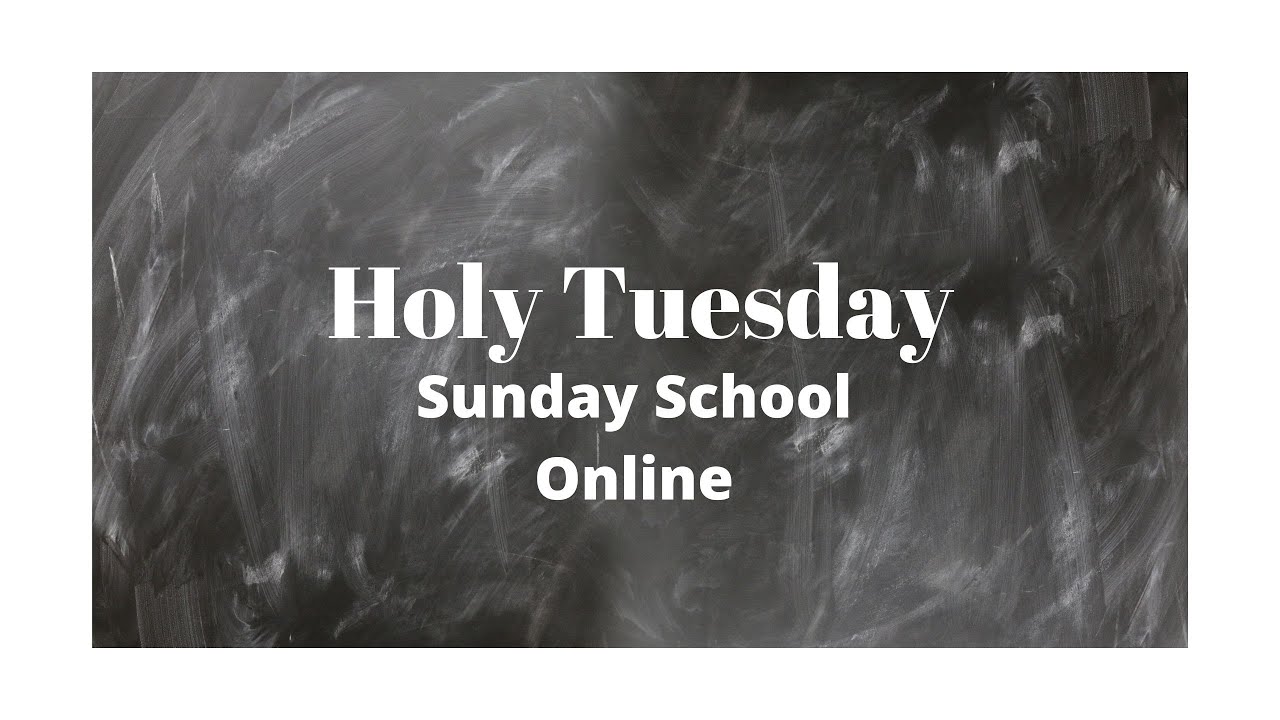Holy Tuesday Sunday School Online - YouTube