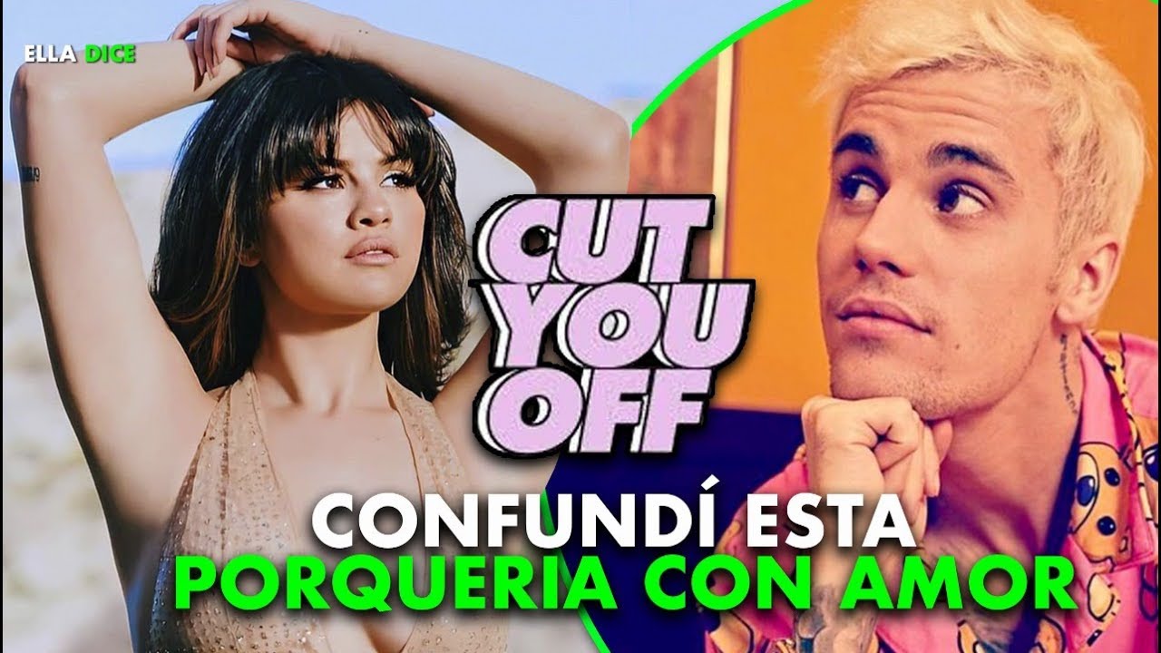 “CUT YOU OFF” Una Nueva Canción De SELENA GOMEZ Dirigida A JUSTIN ...