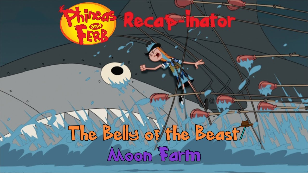 Phineas and Ferb Racap-inator: The Belly of the Beast/ Moon Farm (S3E3 ...