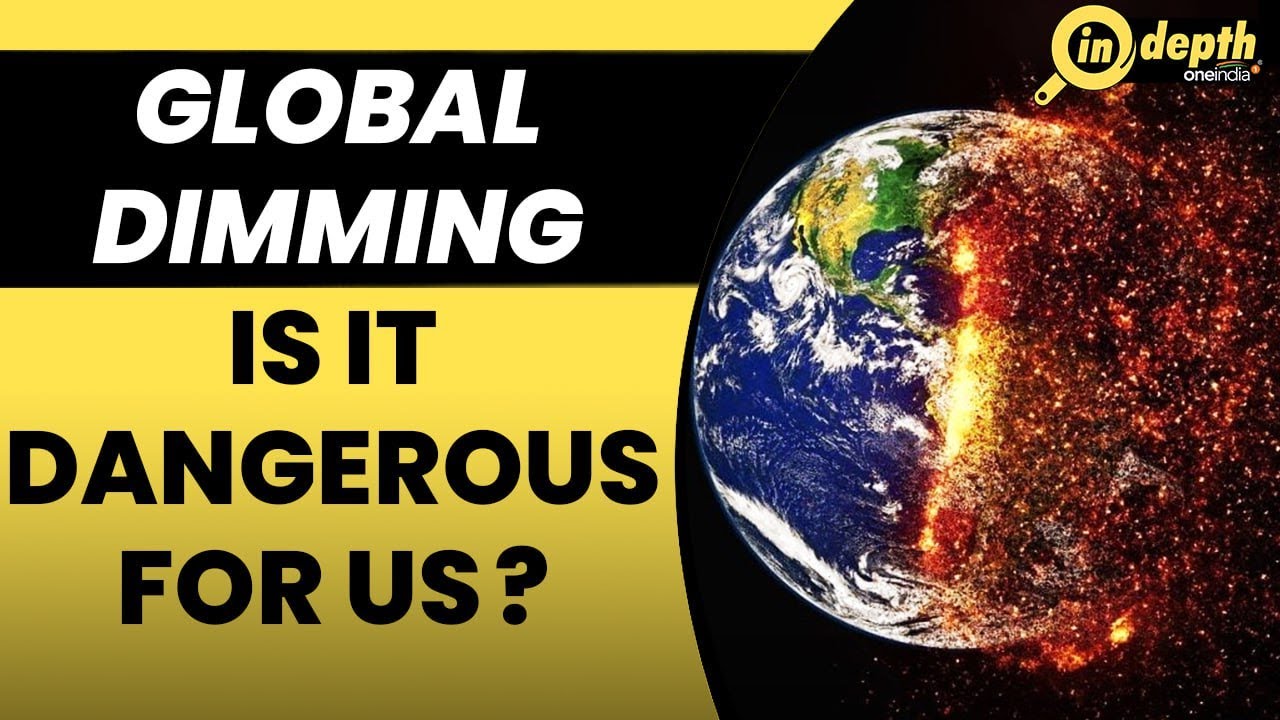 Know 'Global Dimming': The process that apparently cools down the earth ...