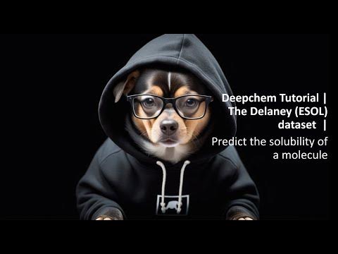 DeepChem tutorial: How to build a neural network to predict solubility of a molecule - YouTube