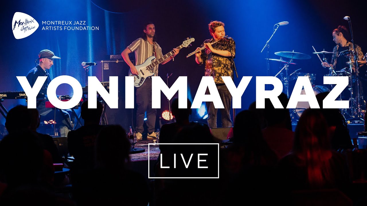 YONI MAYRAZ - Montreux Jazz Festival Residency 2023 | Montreux Jazz Artists Foundation - YouTube