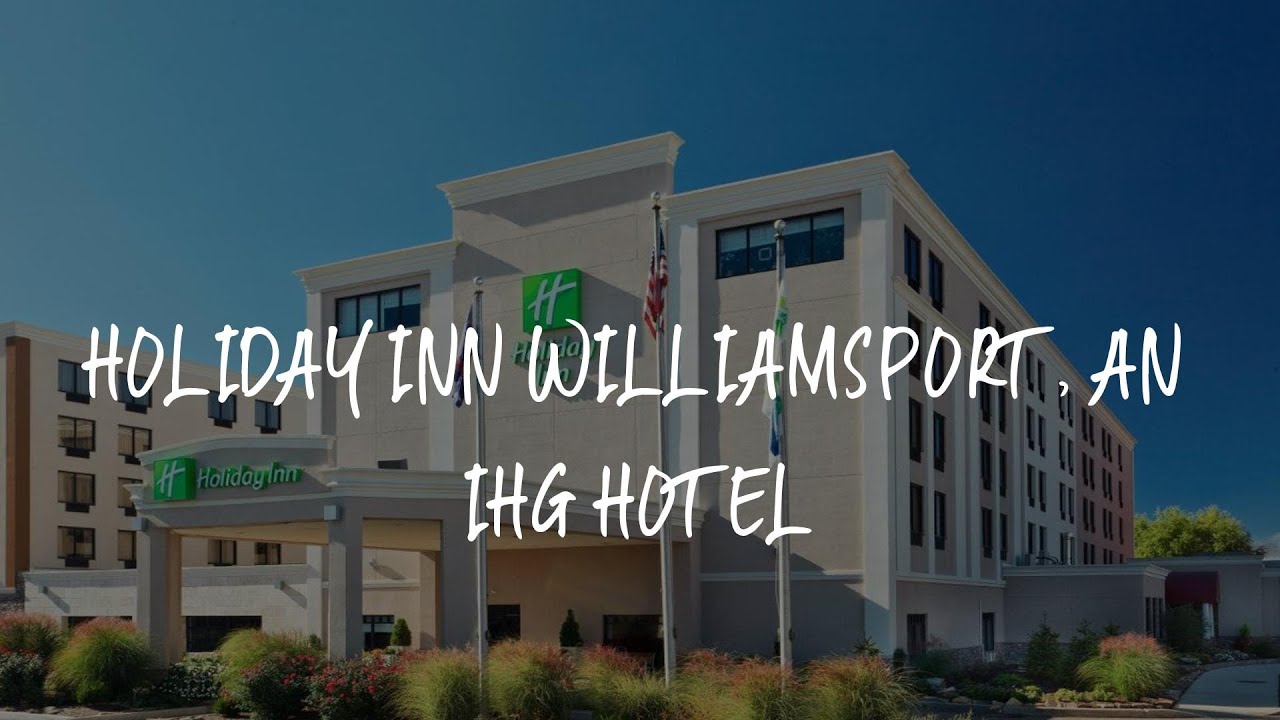Holiday Inn Williamsport, an IHG Hotel Review - Williamsport , United ...