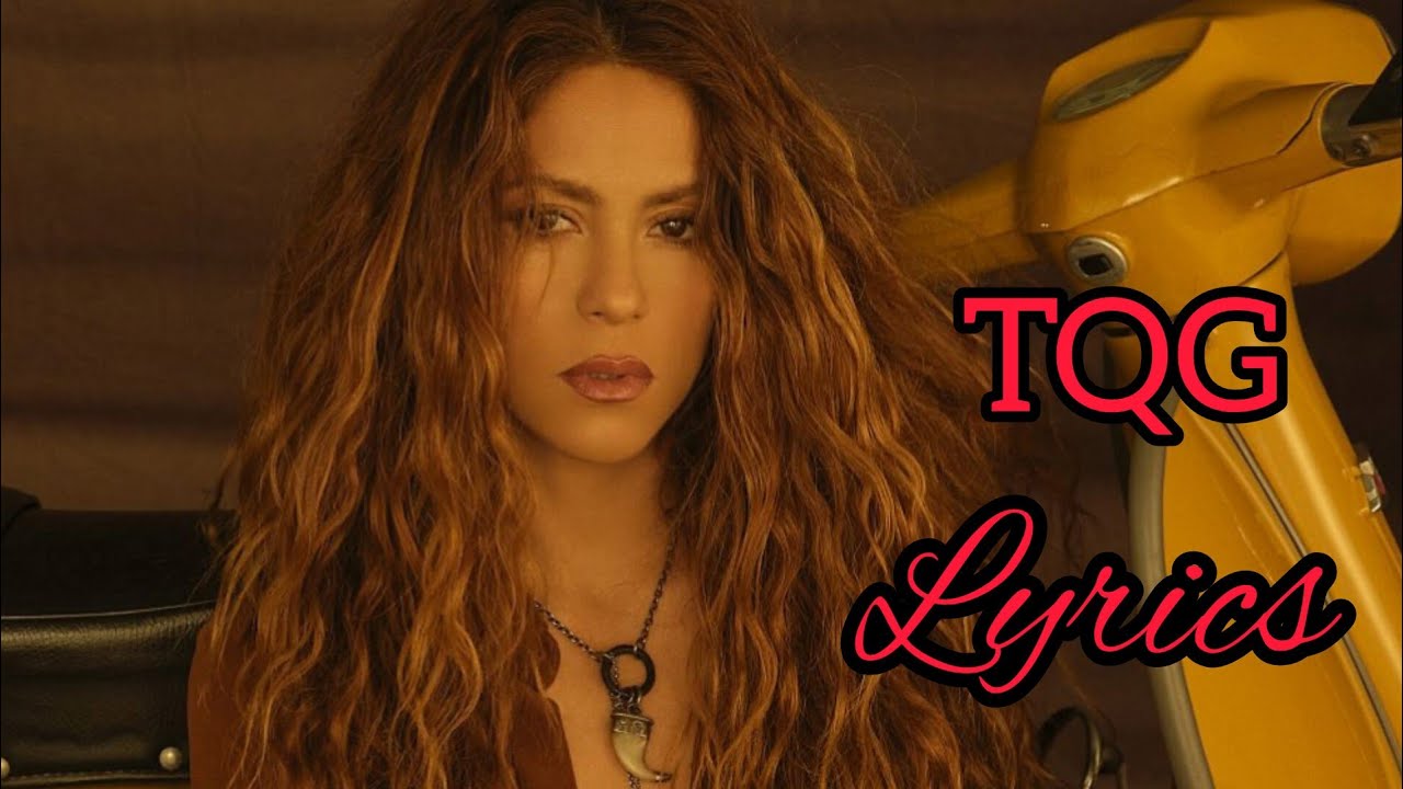 Karol G & Shakira - TQG Lyrics - YouTube
