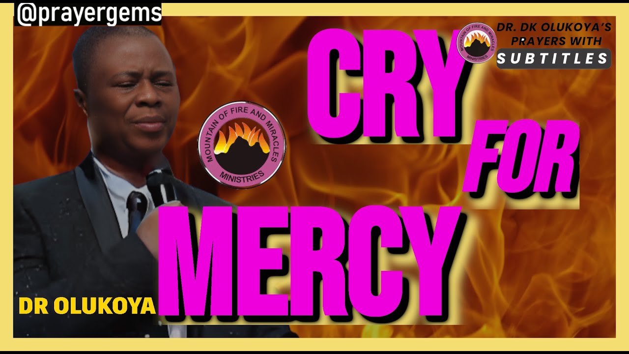 CRY OUT For Divine Mercy As You FIGHT THE GOOD FIGHT w/ DR OLUKOYA ...