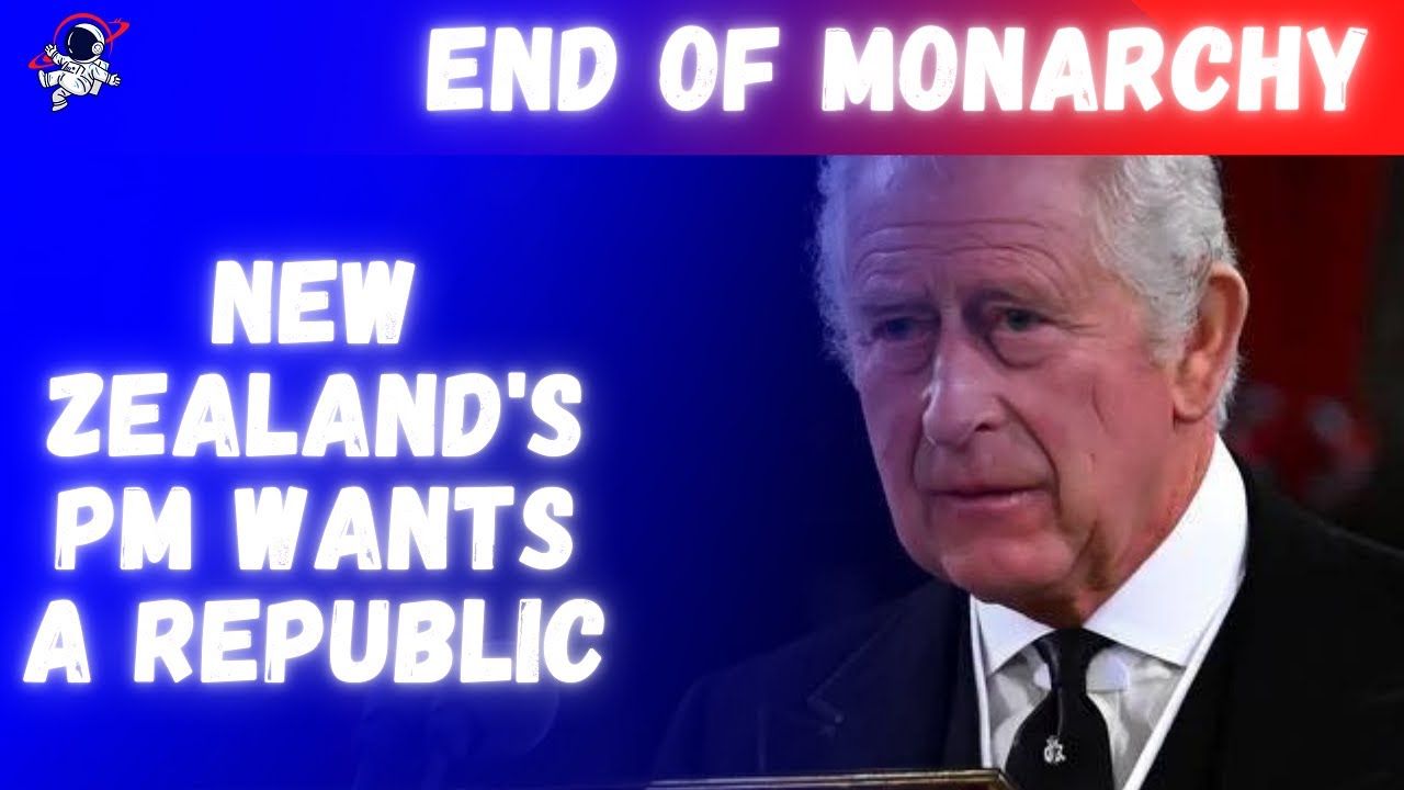 END OF MONARCHY: New Zealand's prime minister wants a republic ...