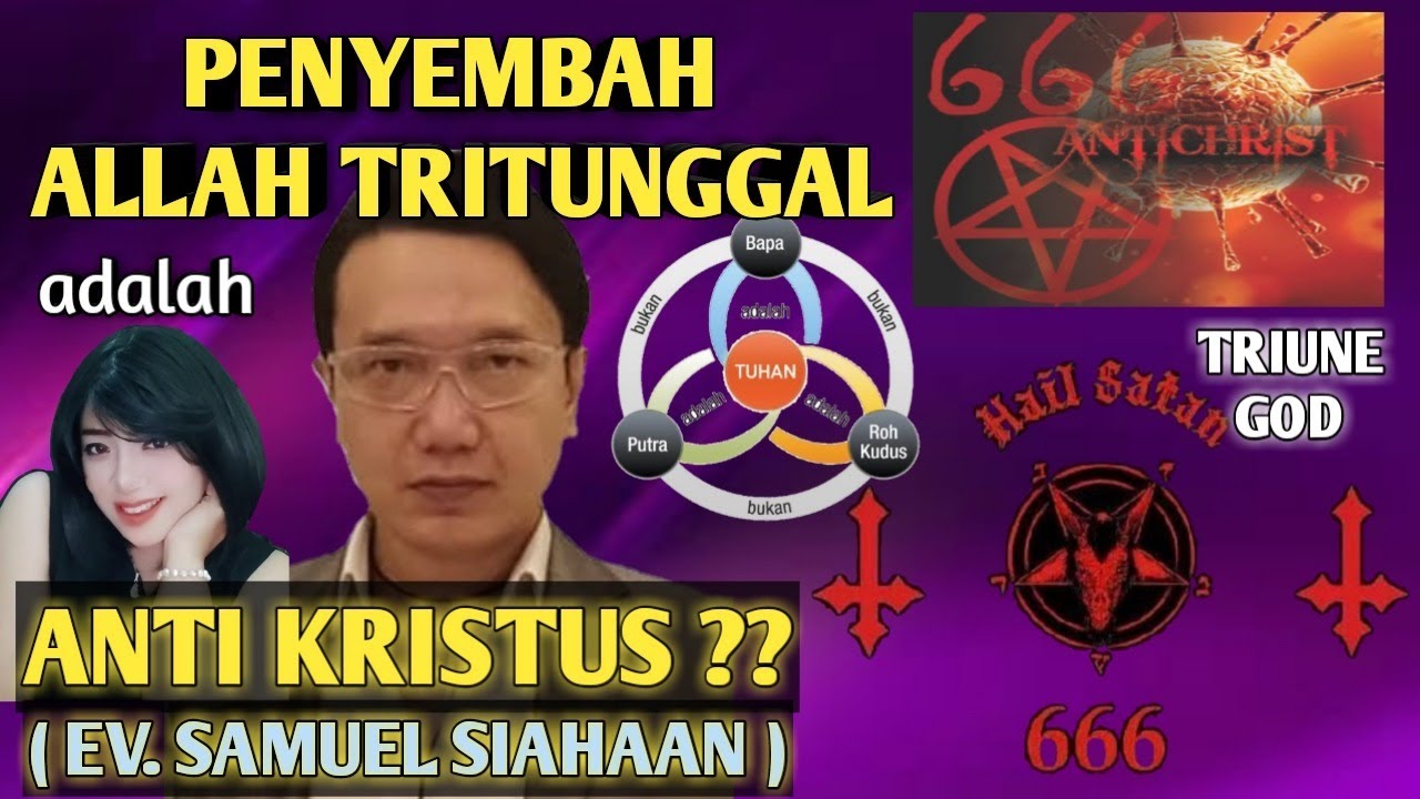 PENGANUT DOKTRIN TRITUNGGAL = ANTI KRISTUS ?? // SAMUEL SIAHAAN ...