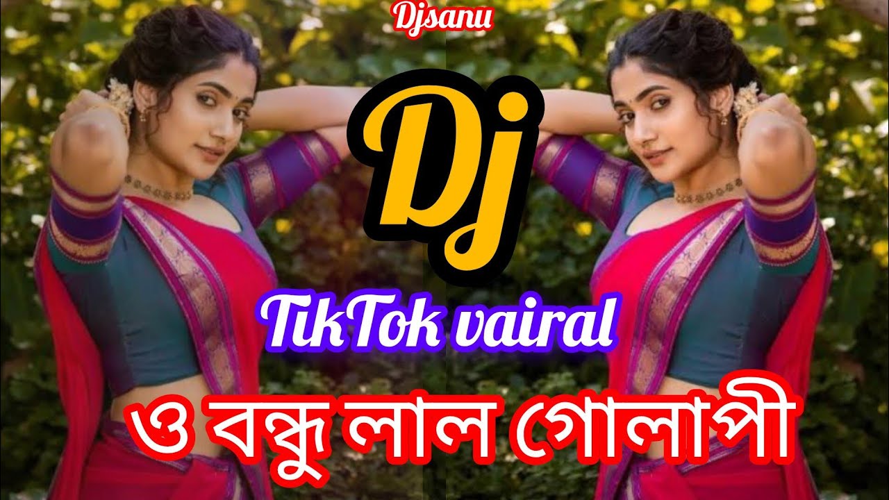 O Bondu Lal gulapi Dj Remix TikTok vairal / ও বন্ধু লাল গোলপী ডিজে গান ...
