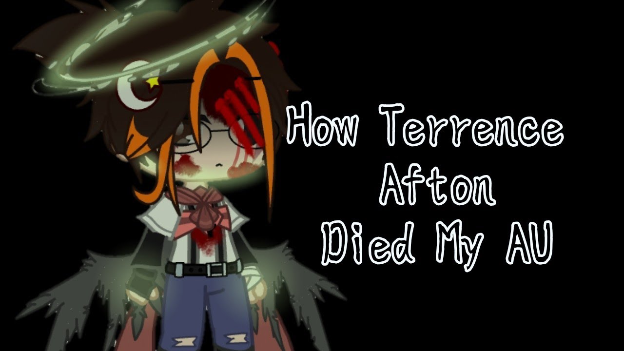Terrence Afton Death •||• Part 1 •||• My AU •||• Afton Family •|| - YouTube
