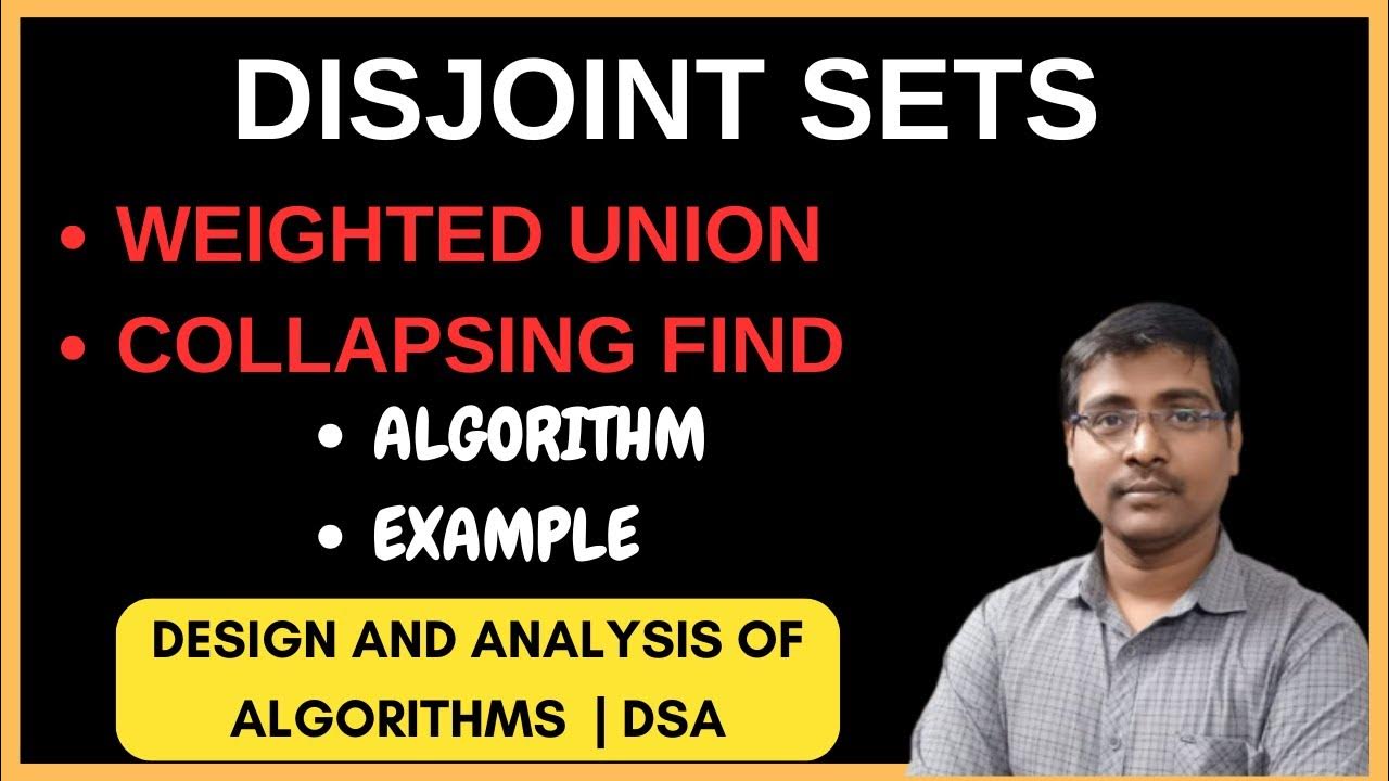 DISJOINT SETS || WEIGHTED UNION || COLLAPSING FIND - YouTube