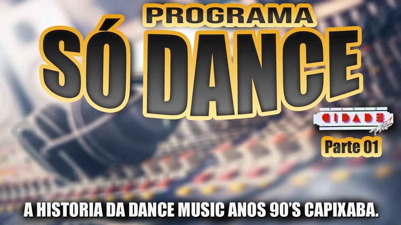 Programa Só Dance - Rádio Cidade ES parte 01 - YouTube Music