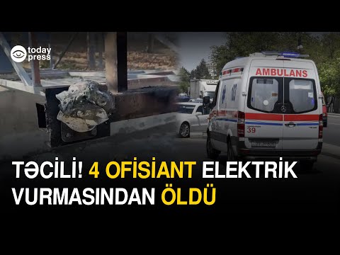 Restoranda faciə:  Elektrik cərəyanı 4 can aldı