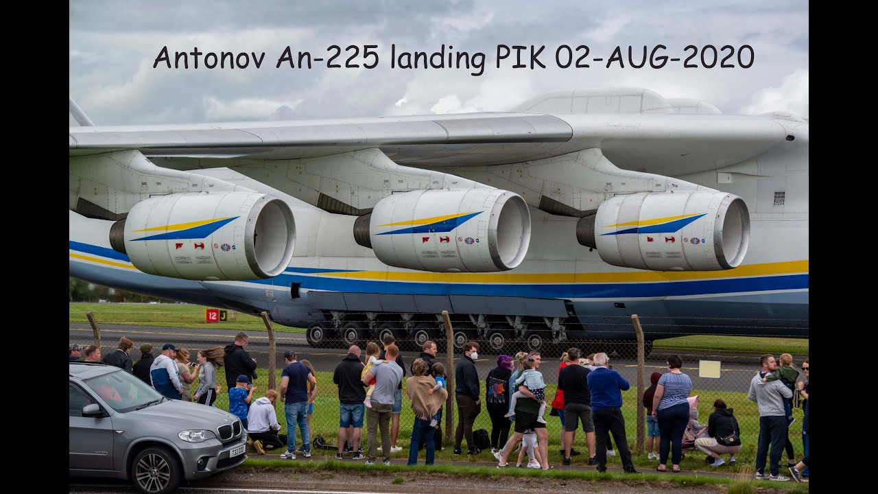 Antonov An-225 Landing Prestwick Airport 02-AUG-2020 [4K/UHD] - YouTube