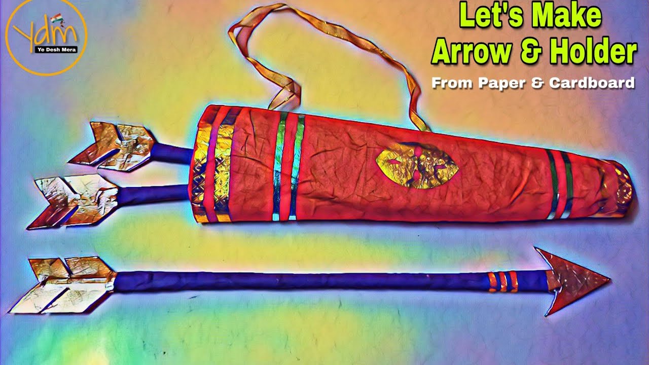 Let's Make Arrow Archery Quiver Holder from Cardboard आओ बनाएं कागज व ...