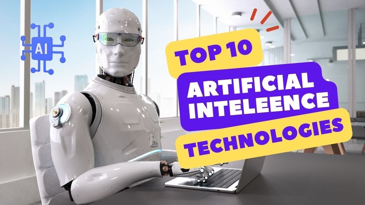 Discover the Top 10 Artificial Intelligence Technologies That Will ...