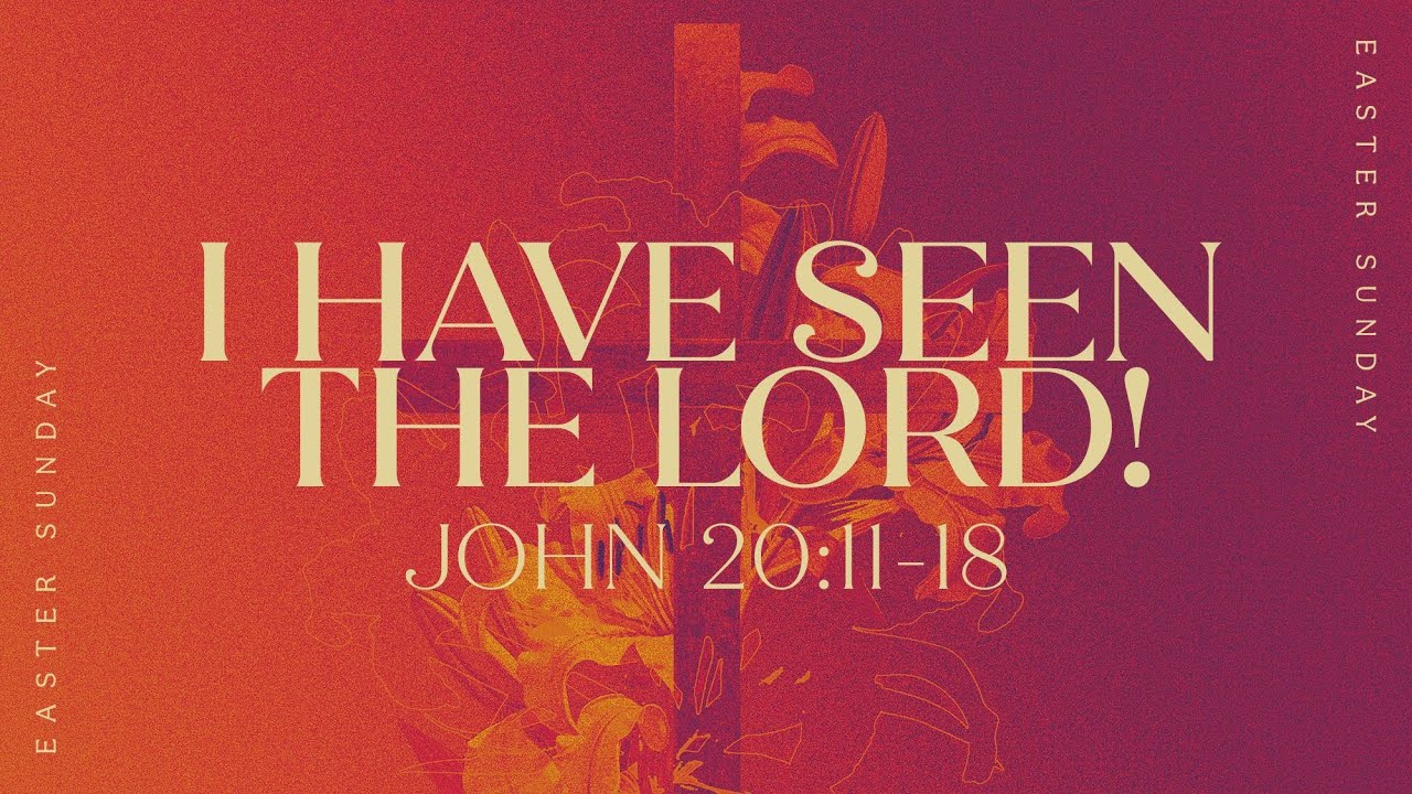 (1ST SERVICE) John 20:11-18 | I Have Seen the Lord! | Pastor Jason Hoy - YouTube