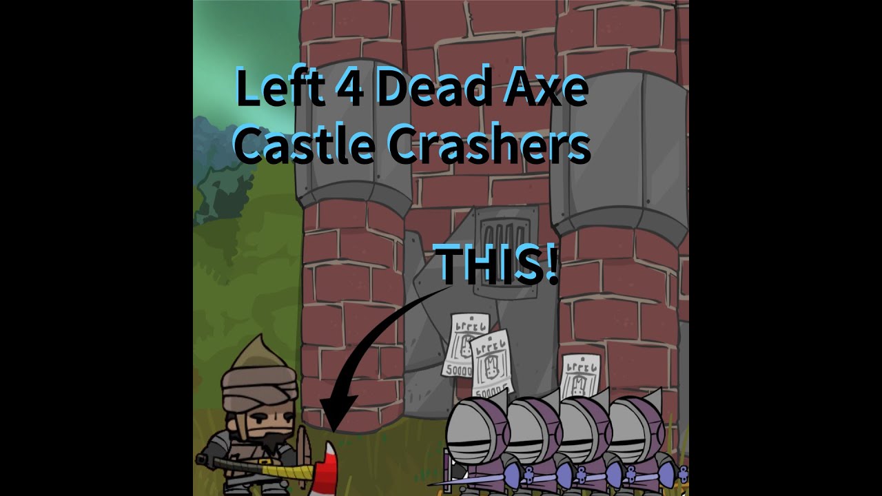 How to get left for dead 2 axe in castle crashers troll mod! - YouTube