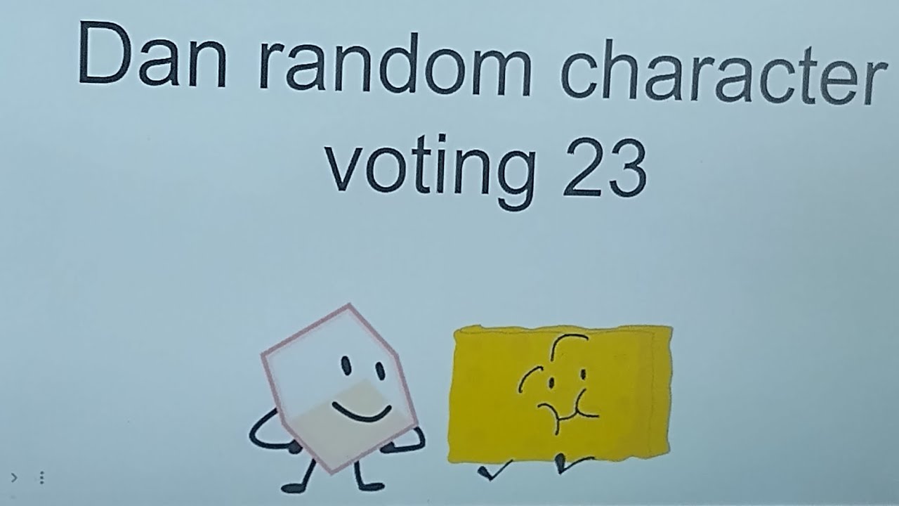 Dan random character voting 23 - YouTube