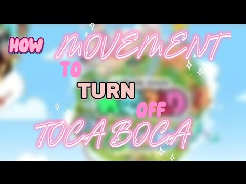 How too turn off the toca boca movement - YouTube