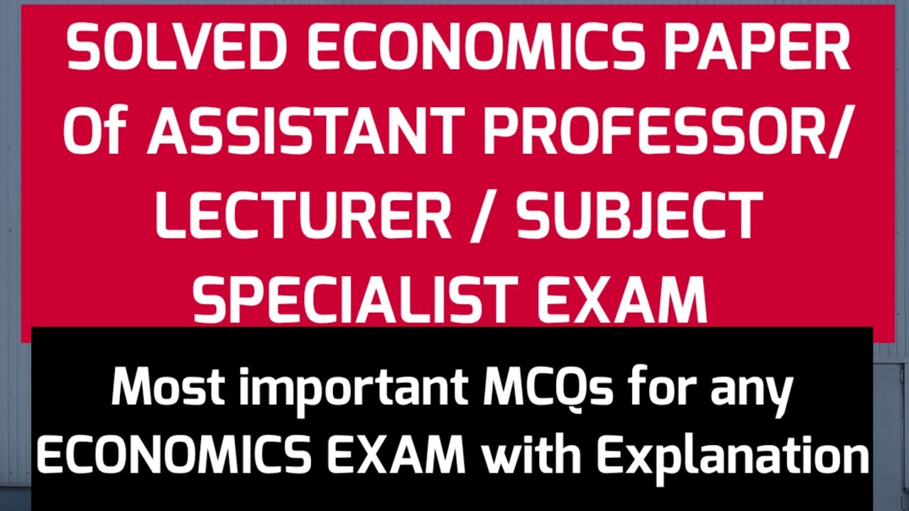 Solved ECONOMICS PAPER OF ASSISTANT PROFESSOR/LECTURER/SUBJECT ...