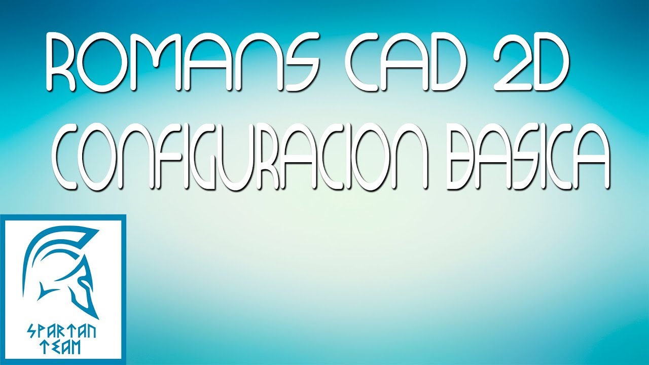ROMANS CAD 2D CONFIGURACION BASICA - YouTube