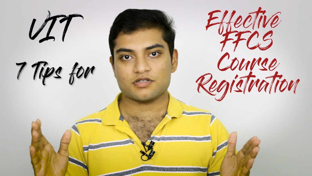 7 Tips for effective FFCS Course Registration at Vellore Institute of ...