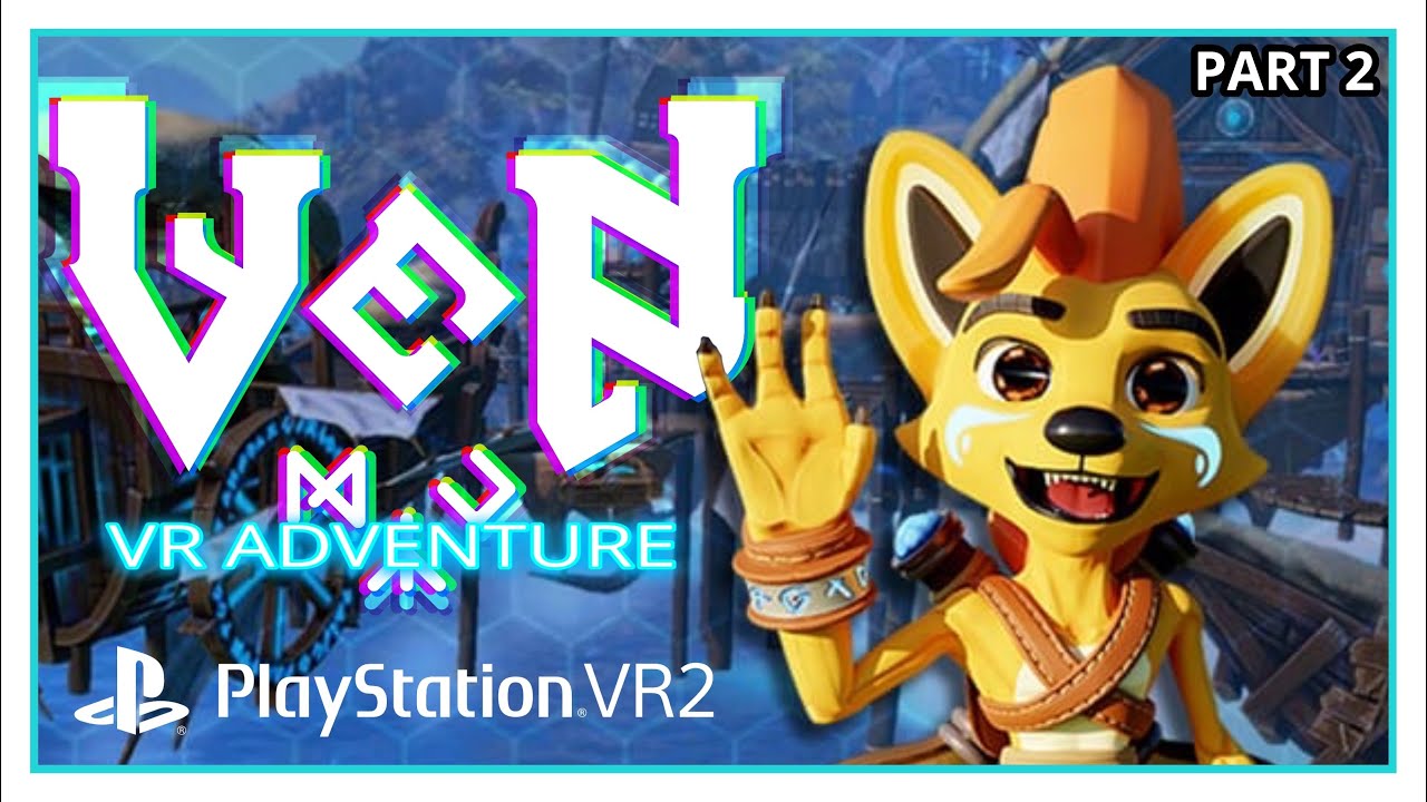 VEN VR ADVENTURE - PSVR2 GAMEPLAY WITH COMMENTARY - PART 2 - WORLD 2 ...