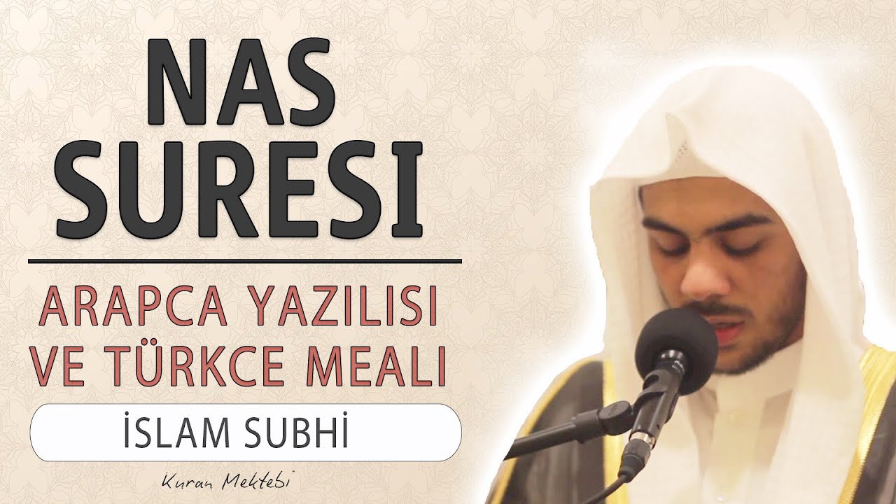 Nas suresi anlamı dinle Islam Subhi (Nas suresi arapça yazılışı okunuşu ...