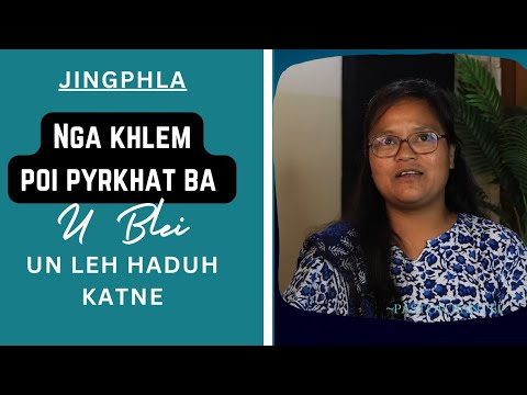Nga khlem poi pyrkhat ba U Blei Un leh haduh katne | Jingphla Kong Mary Potternettv khubor step ...