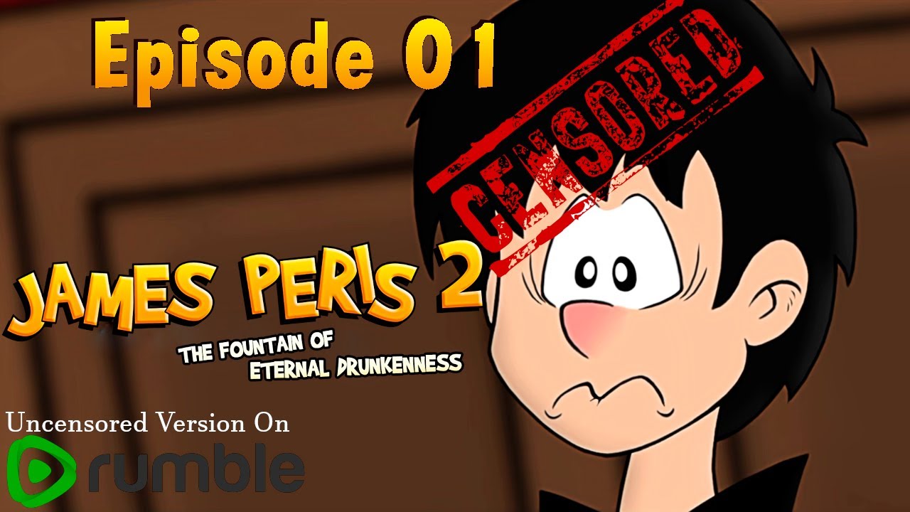 James Peris 2: The Fountain of Eternal Drunkenness (Censored) [Ep01 ...