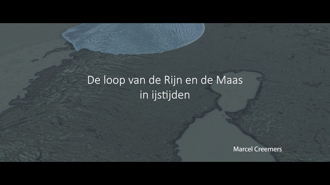 De loop van de Rijn en de Maas in ijstijden - YouTube